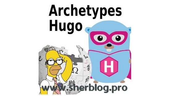Arquetipos en Hugo (Archetypes) - Sherblog